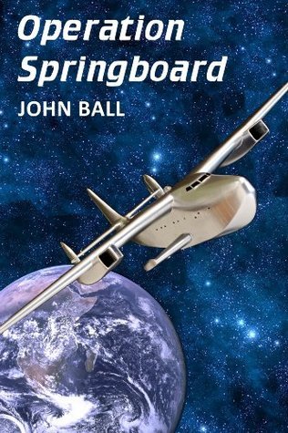 Operation Springboard by John Ball Jr. | Goodreads