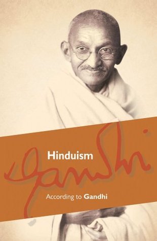 Hinduism According to Gandhi: Thoughts, Writings and Critical ...