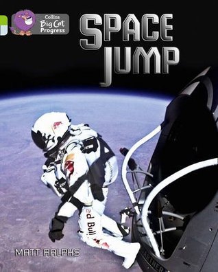 Space Jump: Band 11 Lime/Band 17 Diamond by Matt Ralphs | Goodreads
