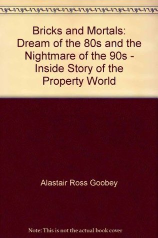 Bricks And Mortals by Alastair Ross Goobey | Goodreads
