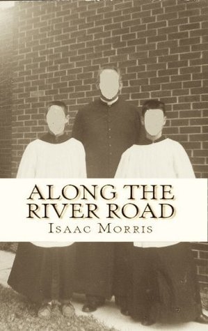 Along The River Road by Isaac Morris | Goodreads