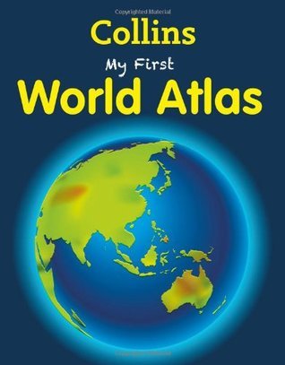 My First World Atlas by HarperCollins | Goodreads