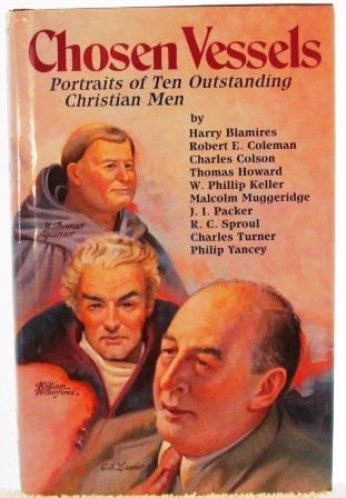 Chosen Vessels: Portraits of Ten Outstanding Christian Men by Charles ...