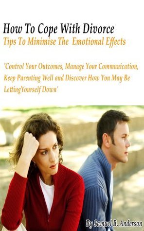 How To Cope With Divorce - Tips To Minimise The Emotional Effects by ...