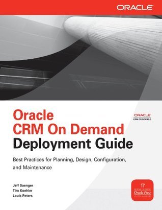 Oracle CRM On Demand Deployment Guide (Oracle Press) by Jeff Saenger ...
