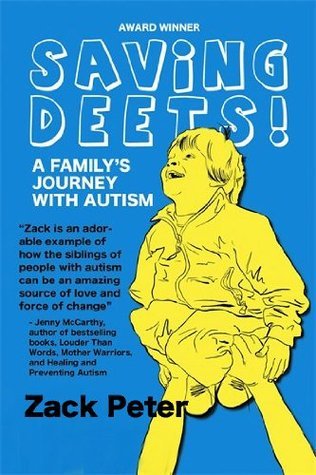 Saving Deets!: A Family's Journey with Autism by Zack Gonzalez | Goodreads