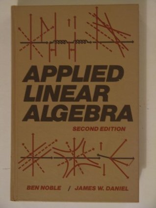 Applied linear algebra by Ben Noble | Goodreads