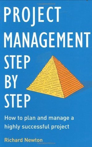 Project Management Step by Step: The Proven, Practical Guide to Running ...