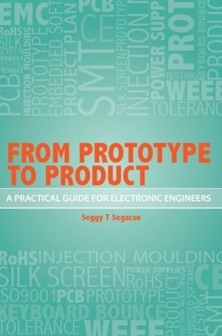 From Prototype to Product - A Practical Guide for Electronic Engineers ...