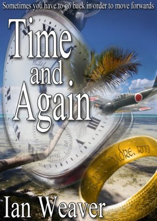 Time and Again by Ian Weaver | Goodreads