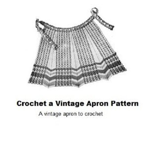 Crochet a Vintage Apron Pattern - Vintage Crocheted Apron Pattern by ...