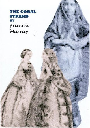 The Coral Strand by Frances Murray | Goodreads