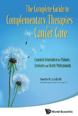 Complete Guide To Complementary Therapies In Cancer Care, The ...