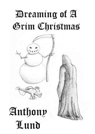 Dreaming of A Grim Christmas (The Grim Reaper Series) by Anthony Lund ...