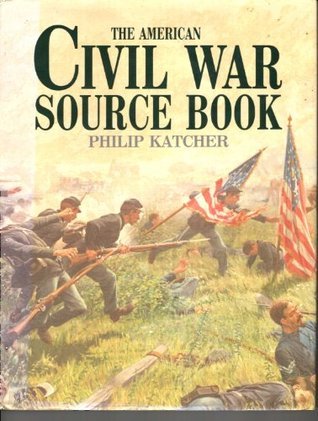 The Civil War Handbook by Philip R.N. Katcher | Goodreads