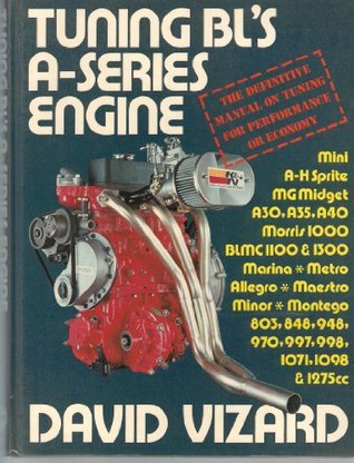 Tuning Bl's A-Series Engines by David Vizard | Goodreads