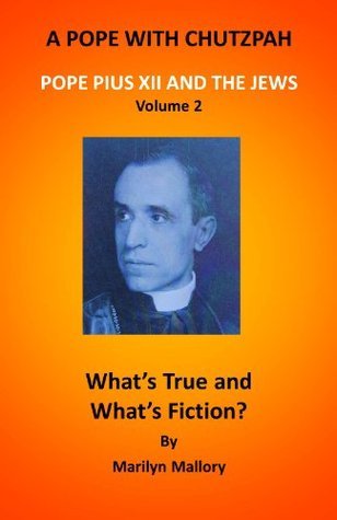 Pope Pius XII, Friend of the Jews in WWII: Updated Research by Marilyn ...