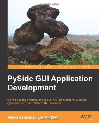 Pyside Gui Application Development by Venkateshwaran Loganathan | Goodreads