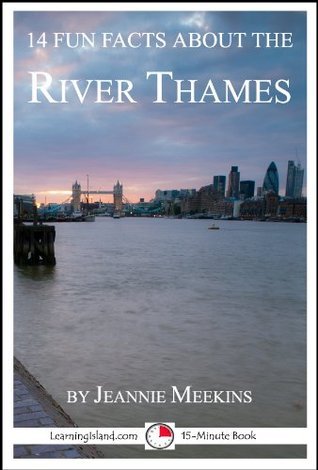 14 Fun Facts About the River Thames: A 15-Minute Book by Jeannie ...
