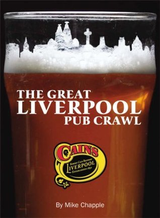 The Great Liverpool Pub Crawl by Mike Chapple | Goodreads