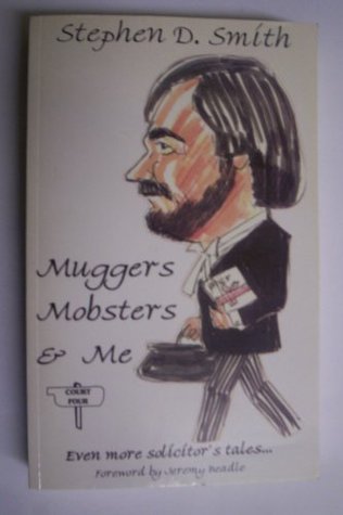 Muggers,Mobsters and Me by Stephen D. Smith | Goodreads