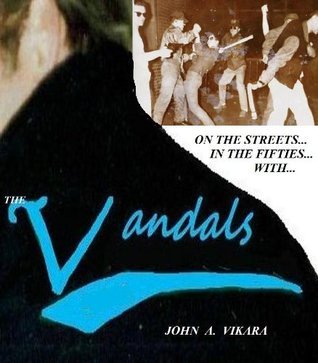 The Vandals by John A. Vikara | Goodreads