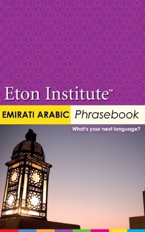 Emirati Dialect Phrasebook by Eton Institute | Goodreads