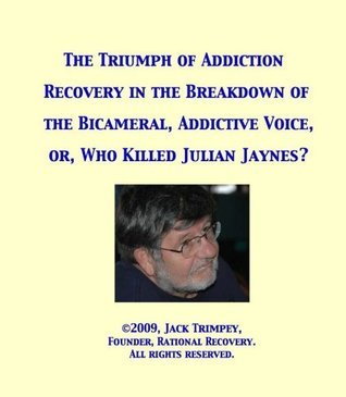 The Triumph of Addiction Recovery in the Breakdown of the Bicameral ...