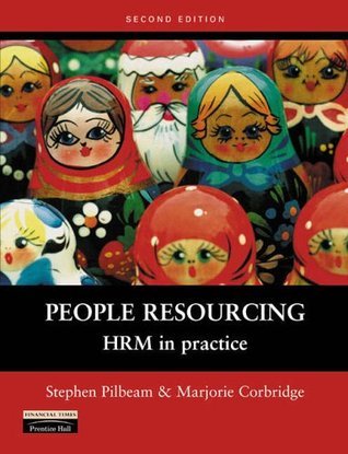 People Resourcing: Hrm in Practice by Stephen Pilbeam | Goodreads