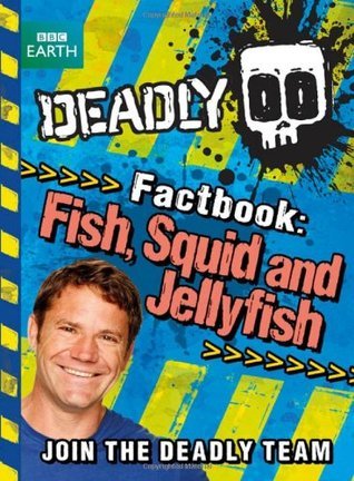 Steve Backshall's Deadly series: Deadly Factbook: Fish, Squi by Steve ...