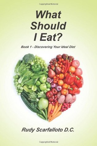 What Should I Eat?: Book 1: Discovering Your Ideal Diet by Rudy ...