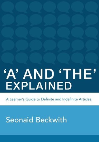 'A' and 'The' Explained: A Learner's Guide to Definite and Indefinite ...