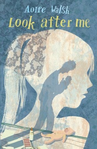 Look After Me by Aoife Walsh | Goodreads