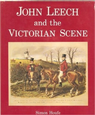 John Leech and the Victorian Scene by Simon Houfe | Goodreads
