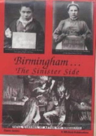 Birmingham...the Sinister Side : Crime and the Causes of Crime in ...