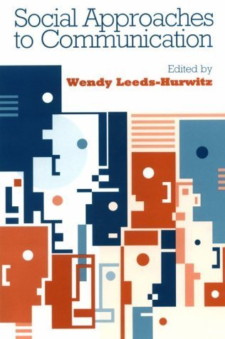 Social Approaches to Communication by Wendy Leeds-Hurwitz | Goodreads
