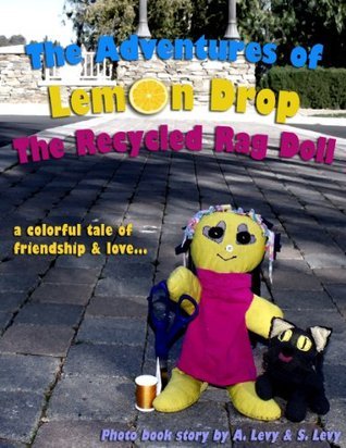 The adventures of Lemon Drop by A. Levy | Goodreads