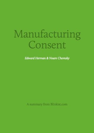 Key insights from Manufacturing Consent - The Political Economy of the ...