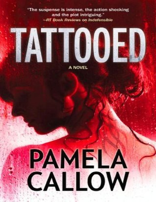 Tattooed (A Kate Lange Novel, Book 3) by Pamela Callow | Goodreads
