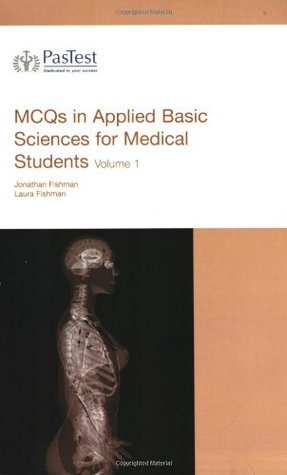 MCQs in Applied Basic Science for Medical Students: v. 1 by Fishman | Goodreads
