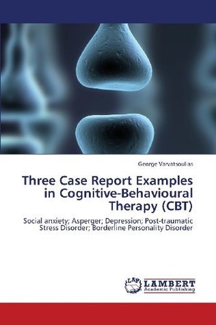 Three Case Report Examples in Cognitive-Behavioural Therapy (CBT ...