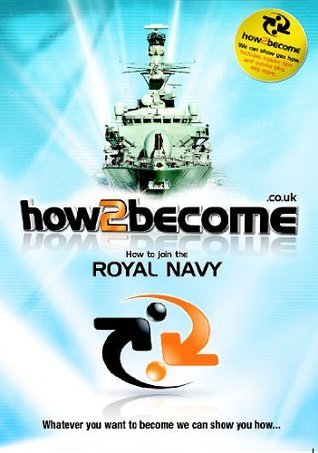 How To Join The Royal Navy: The Insider's Guide by Richard McMunn ...