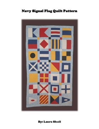 Navy Signal Flag Quilt Pattern by Laura Shull | Goodreads