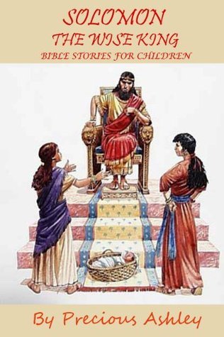 Solomon The Wise King - Bible Stories for Children by Precious Ashley ...