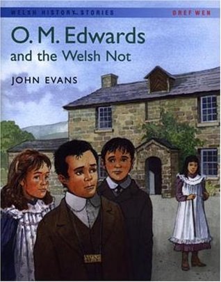 Welsh History Stories: O.M. Edwards and the Welsh Not by John Evans ...