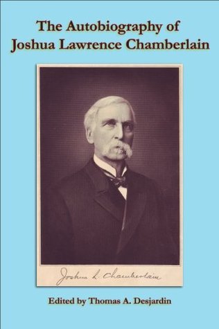 The Autobiograhy of Joshua Chamberlain by Joshua Lawrence Chamberlain ...