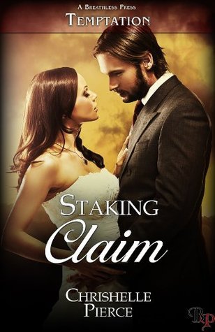 Staking Claim by Chrishelle Pierce | Goodreads
