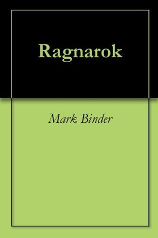 Ragnarok by Mark Binder | Goodreads