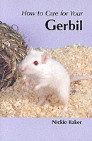 Your First Gerbil (Your First...series) by Nickie Baker | Goodreads