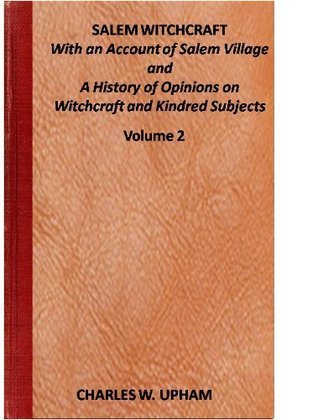 SALEM WITCHCRAFT V2 by Charles W. Upham | Goodreads